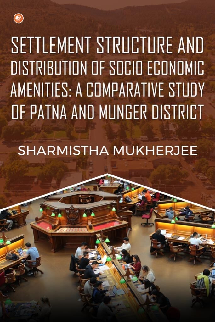 Settlement Structure and distribution of socio economic amenities:A ...